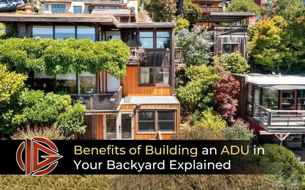 Benefits of Building an ADU in Your Backyard Today