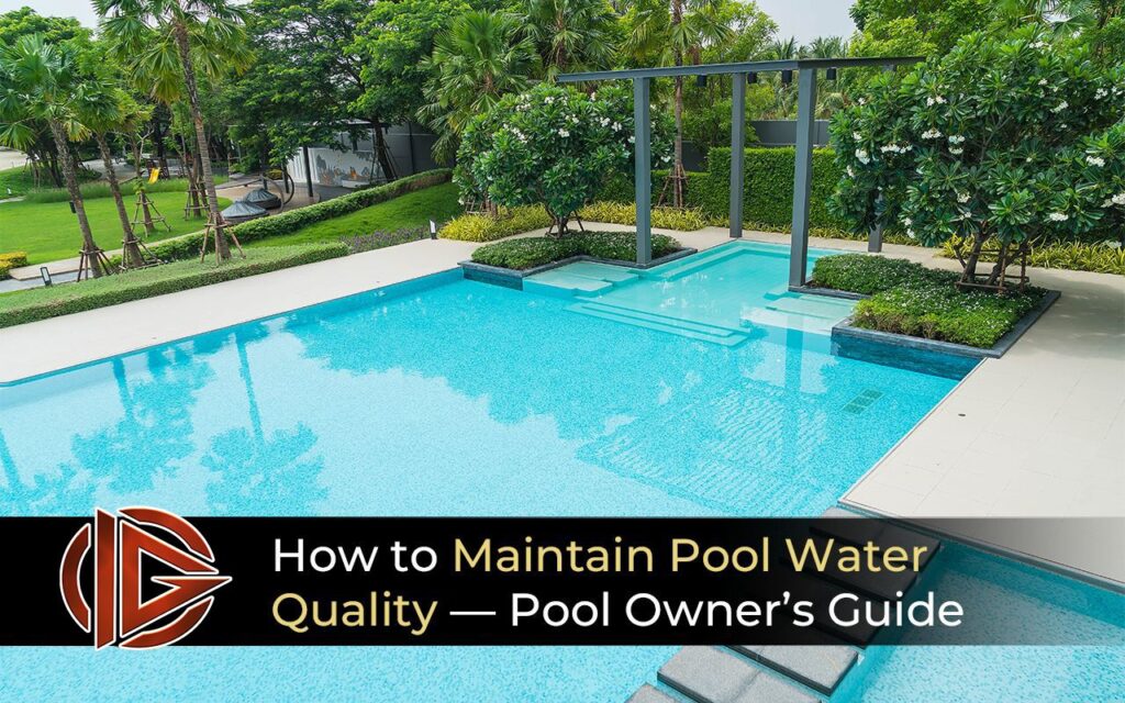 How to Maintain Pool Water Quality | Walnut Creek Pool Tips