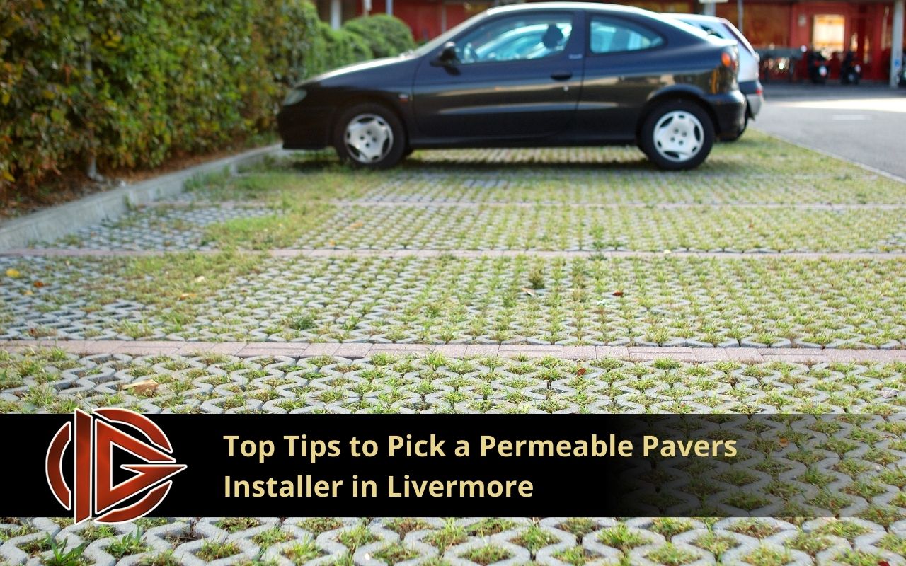 Permeable Pavers Installer in Livermore | Drainage & Permits